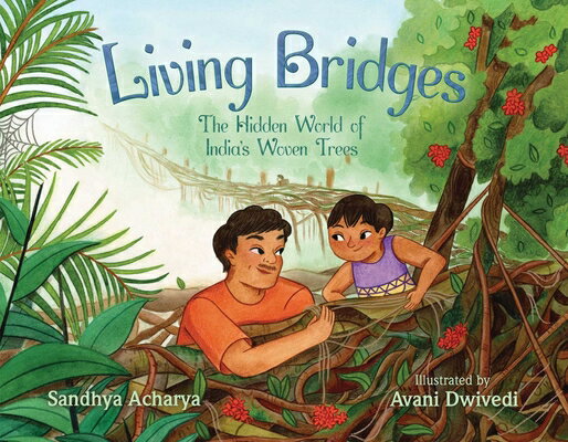 LIVING BRIDGES Sandhya Acharya Avani Dwivedi BEACH LANE BOOKS2025 Hardcover English ISBN：9781665950299 洋書 Books for kids...