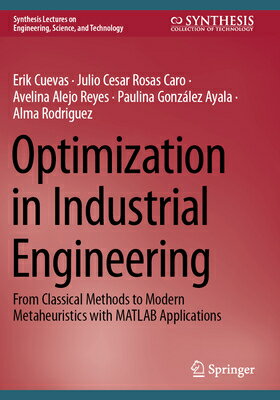 OPTIMIZATION IN INDUSTRIAL ENG Synthesis Lectures on Engineering, Science, and Technology Erik Cuevas Julio Cesar Rosas ...