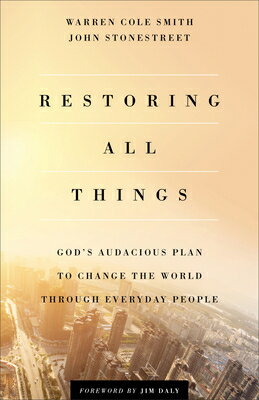 RESTORING ALL THINGS John Stonestreet Warren Cole Smith Jim Daly BAKER PUB GROUP2015 Paperback English ISBN：978080100030...