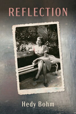 REFLECTION The Azrieli Holocaust Survivor Memoirs Hedy Bohm Rosie Ramsden HOLOCAUST SURVIVOR MEMOIRS2026 Paperback Engli...