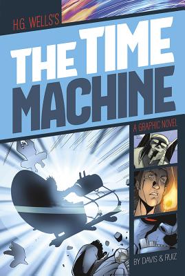 TIME MACHINE Graphic Revolve: Common Core Editions H. G. Wells Terry Davis Jose Ruiz STONE ARCH BOOKS2014 Paperback Engl...