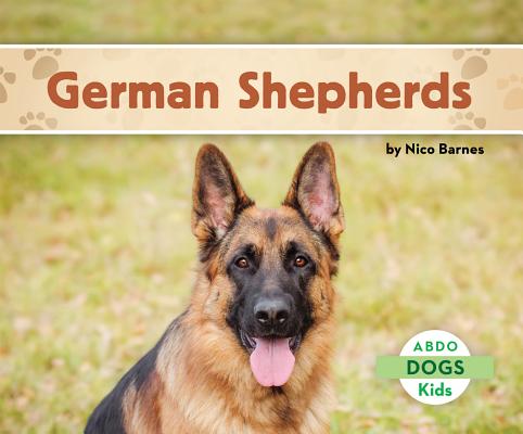 GERMAN SHEPHERDS Dogs Set 1 Nico Barnes ABDO KIDS2014 Library　Binding English ISBN：9781629700304 洋書 Books for kids（児童書） ...