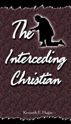 INTERCEDING CHRISTIAN Kenneth E. Hagin FAITH LIB PUBN1991 Paperback English ISBN：9780892760305 洋書 Social Science（社会科学） R...