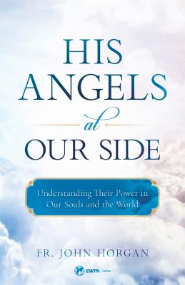 HIS ANGELS AT OUR SIDE John Horgan SOPHIA INST PR2018 Paperback English ISBN：9781682780305 洋書 Social Science（社会科学） Religion