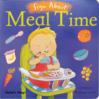 SIGN ABT MEAL TIMEーBOARD Sign about Anthony Lewis CHILDS PLAY2006 Board　Books English ISBN：9781846430305 洋書 Books for ki...