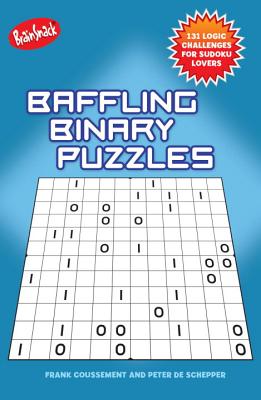 BAFFLING BINARY PUZZLES Frank Coussement Peter de Schepper IMAGINE PUB INC2011 Paperback English ISBN：9781936140305 洋書 F...