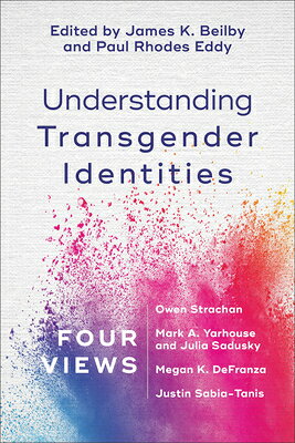 UNDRSTDG TRANSGENDER IDENTITIE James K. Beilby Paul Rhodes Eddy BAKER PUB GROUP2019 Paperback English ISBN：9781540960306...