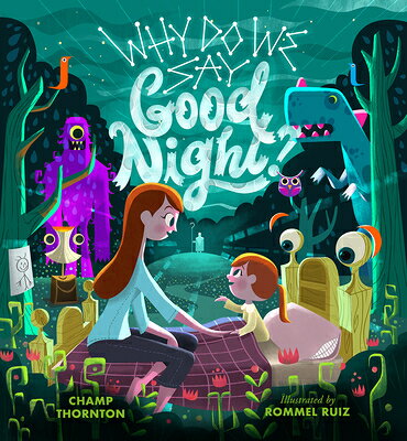 WHY DO WE SAY GOOD NIGHT Champ Thornton Rommel Ruiz NEW GROWTH PR2019 Hardcover English ISBN：9781645070306 洋書 Social Sci...