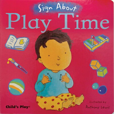 SIGN ABT PLAY TIMEーBOARD Sign about Anthony Lewis CHILDS PLAY2006 Board　Books English ISBN：9781846430312 洋書 Books for ki...