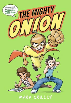 MIGHTY ONION The Mighty Onion Mark Crilley LITTLE BROWN BOOKS FOR YOUNG R2024 Hardcover English ISBN：9780316490313 洋書 Bo...