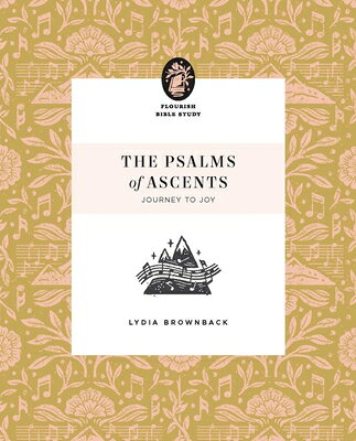 PSALMS OF ASCENTS Flourish Bible Study Lydia Brownback CROSSWAY BOOKS2025 Paperback English ISBN：9781433590313 洋書 Social...