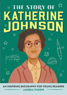 STORY OF KATHERINE JOHNSON The Story of Biographies Andrea Thorpe ROCKRIDGE PR2021 Paperback English ISBN：9781638070313 ...