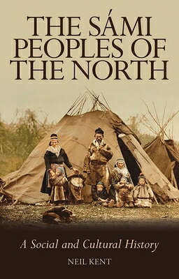 SAMI PEOPLES OF THE NORTH Neil Kent HURST & CO2019 Paperback English ISBN：9781787380318 洋書 Social Science（社会科学） History
