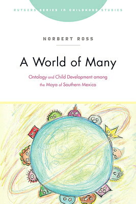 WORLD OF MANY Rutgers Childhood Studies Norbert Ross RUTGERS UNIV PR2023 Paperback English ISBN：9781978830318 洋書 Social ...