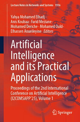 ARTIFICIAL INTELLIGENCE & ITS Lecture Notes in Networks and Systems Yahya Mohamed Elhadj Anis Koubaa Farid Meziane SPRIN...