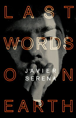 LAST WORDS ON EARTH Javier Serena Katie Whittemore OPEN LETTER2021 Paperback English ISBN：9781948830324 洋書 Fiction & Lit...