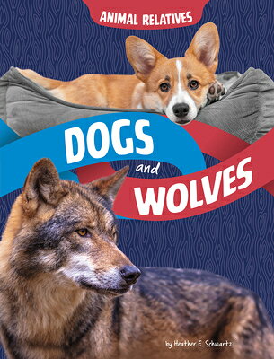 DOGS & WOLVES Animal Relatives Heather E. Schwartz PEBBLE BOOKS2025 Library　Binding English ISBN：9798875220326 洋書 Books ...