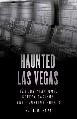 HAUNTED LAS VEGAS 2/E Haunted Paul W. Papa GLOBE PEQUOT PR2023 Paperback English ISBN：9781493070329 洋書 Social Science（社会...
