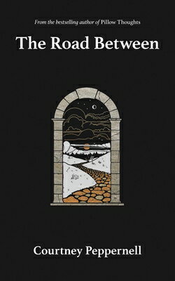 ROAD BETWEEN Courtney Peppernell ANDREWS & MCMEEL2017 Paperback English ISBN：9781449490331 洋書 Fiction & Literature（小説＆文芸...