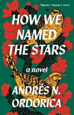 HOW WE NAMED THE STARS Andrs N. Ordorica TIN HOUSE BOOKS2024 Paperback English ISBN：9781959030331 洋書 Fiction & Literatur...