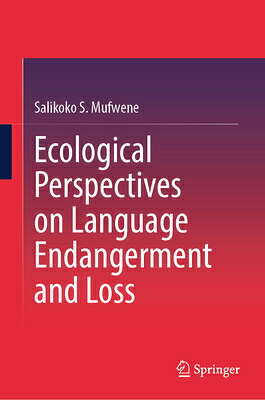 ECOLOGICAL PERSPECTIVES ON LAN Salikoko S. Mufwene SPRINGER NATURE2025 Hardcover English ISBN：9783031910333 洋書 Social Sc...