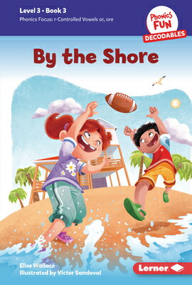 BY THE SHORE Phonics Fun Decodables ーー Level 3 Elise Wallace Victor Sandoval LERNER PUBN2024 Library　Binding English ISB...