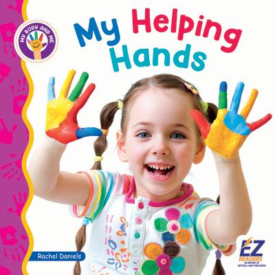 MY HELPING HANDS My Body and Me Rachel Daniels Morgan Brody EZ READERS2026 Paperback English ISBN：9798901450345 洋書 Books...