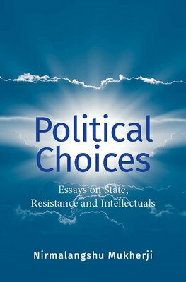POLITICAL CHOICES Nirmalangshu Mukherji TULIKA BOOKS2025 Hardcover English ISBN：9788196580346 洋書 Social Science（社会科学） Po...