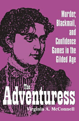 ADVENTURESS True Crime History (Kent State) McConnell KENT STATE UNIV PR2010 Hardcover English ISBN：9781606350348 洋書 Fic...