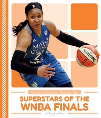 SUPERSTARS OF THE WNBA FINALS Sports' Greatest Superstars Brendan Flynn CODY KOALA2018 Library　Binding English ISBN：9781...