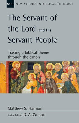 SERVANT OF THE LORD & HIS SERV New Studies in Biblical Theology Matthew S. Harmon D. A. Carson IVP ACADEMIC2021 Paperbac...