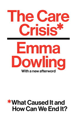 CARE CRISIS Emma Dowling VERSO2022 Paperback English ISBN：9781786630353 洋書 Social Science（社会科学） Social Science