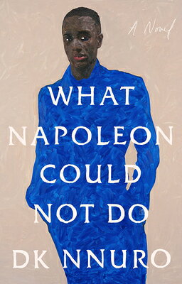 WHAT NAPOLEON COULD NOT DO Dk Nnuro RIVERHEAD2024 Paperback English ISBN：9780593420355 洋書 Fiction & Literature（小説＆文芸） Fi...
