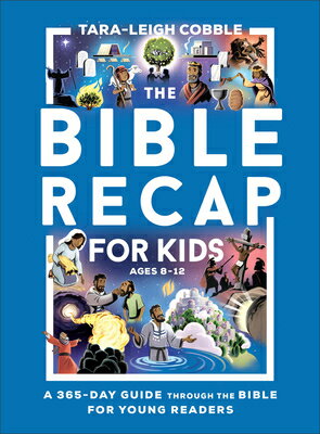 BIBLE RECAP FOR KIDS TaraーLeigh Cobble BETHANY HOUSE PUBL2024 Paperback English ISBN：9780764240355 洋書 Books for kids（児童書...