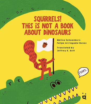 SQUIRRELS THIS IS NOT A BK ABT Mlina Shoenborn Felipe ArriagadaーNunez Jeffrey K. Butt HELVETIQ2024 Hardcover English ISB...