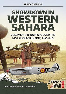 SHOWDOWN IN WESTERN SAHARA AIR Africa@War Tom Cooper Albert Grandolini HELION & CO2019 Paperback English ISBN：9781912390...