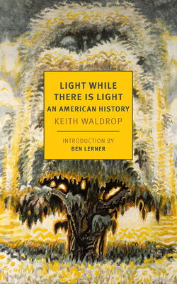 LIGHT WHILE THERE IS LIGHT Keith Waldrop Ben Lerner NEW YORK REVIEW OF BOOKS2026 Paperback English ISBN：9798896230366 洋書...