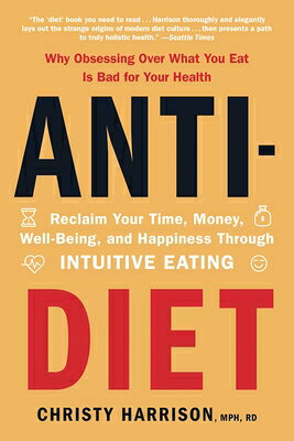 ANTIーDIET Christy Harrison LITTLE BROWN & CO2021 Paperback English ISBN：9780316420372 洋書 Family life & Comics（生活＆コミック） H...