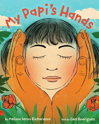 MY PAPIS HANDS Melissa Seron Richardson Edel Rodriguez LITTLE BROWN BOOKS FOR YOUNG R2026 Hardcover English ISBN：9780316...