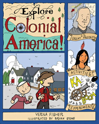EXPLORE COLONIAL AMER Explore Your World Verna Fisher Bryan Stone NOMAD PR2009 Paperback English ISBN：9781934670378 洋書 B...
