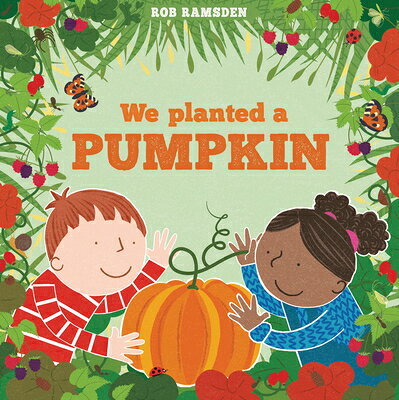 WE PLANTED A PUMPKIN In the Garden Rob Ramsden Rob Ramsden SCALLYWAG PR2023 Hardcover English ISBN：9781912650385 洋書 Book...