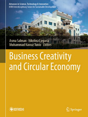 BUSINESS CREATIVITY & CIRCULAR Advances in Science, Technology & Innovation Asma Salman Nikolina Ljepava Muhammad Nawaz ...