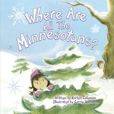 WHERE ARE ALL THE MINNESOTANS Karlyn Coleman Carrie Hartman MINNESOTA HISTORICAL SOC PR2017 Hardcover English ISBN：97816...