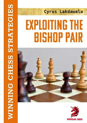 EXPLOITING THE BISHOP PAIR Cyrus Lakdawala POPULAR CHESS2026 Paperback English ISBN：9781836840404 洋書 Family life & Comic...