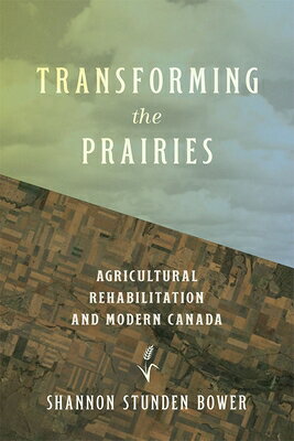TRANSFORMING THE PRAIRIES Nature History Society Shannon Stunden Bower UNIV OF BRITISH COLUMBIA2025 Paperback English IS...