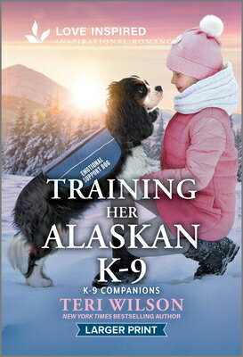 TRAINING HER ALASKAN Kー9 ーLP O Kー9 Companions Teri Wilson HARLEQUIN SALES CORP2026 Mass　Market　Paperbound Original Engli...