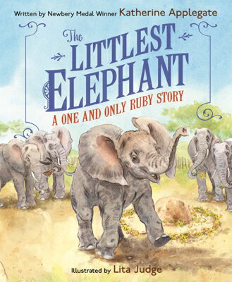 LITTLEST ELEPHANT Katherine Applegate Lita Judge BOUND TO STAY BOUND2026 Prebound English ISBN：9798260500415 洋書 Books fo...