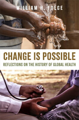 CHANGE IS POSSIBLE William H. Foege Paul Elish Alison T. Hoover JOHNS HOPKINS UNIV PR2024 Paperback English ISBN：9781421...