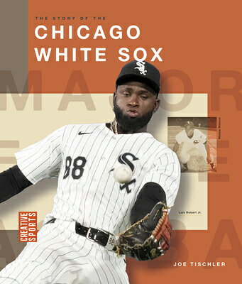 STORY OF THE CHICAGO WHITE SOX Creative Sports: Major League Baseball Joe Tischler CREATIVE ED & PAPERBACKS2026 Paperbac...