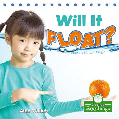 WILL IT FLOAT Alan Walker CRABTREE SEEDLINGS2021 Paperback English ISBN：9781427130426 洋書 Books for kids（児童書） Juvenile No...